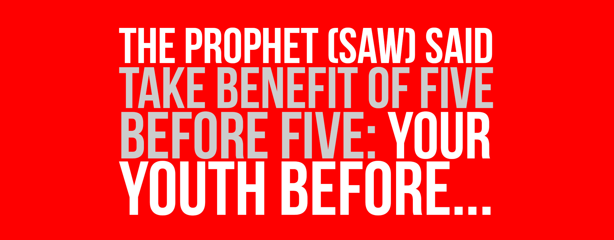 At Ramadan Take Benefit of Five Before Five | Hadith | IKCA At Ramadan Take Benefit of Five Before Five | Hadith | IKCA